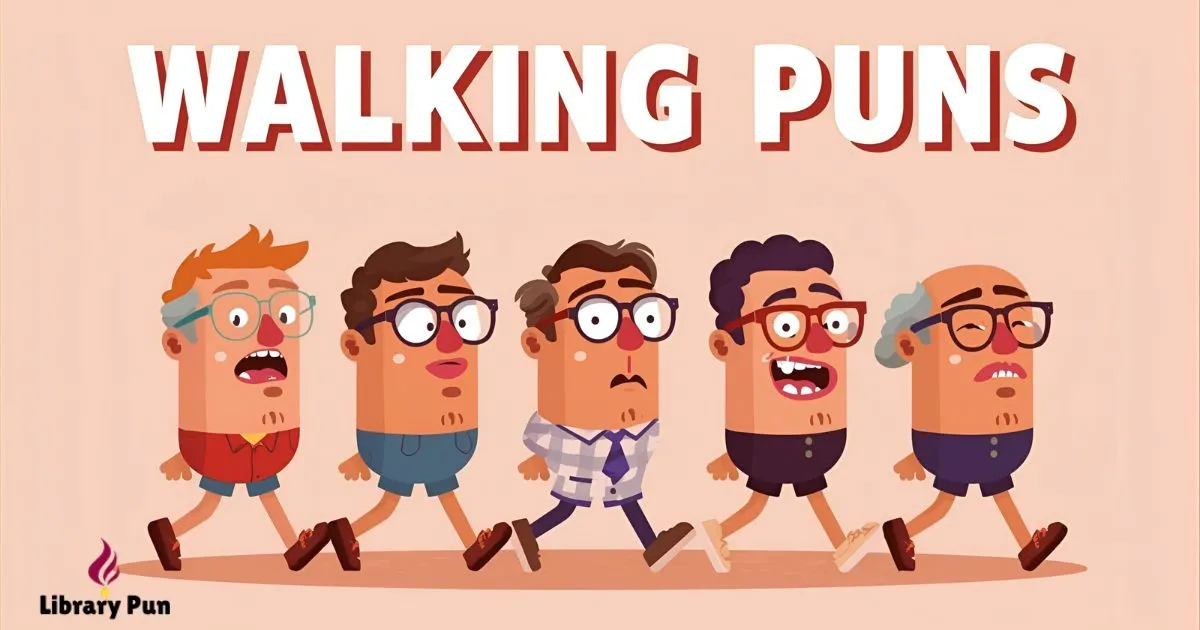 215+ Walking Puns (Funny and cute) 2026 - Librarypuns